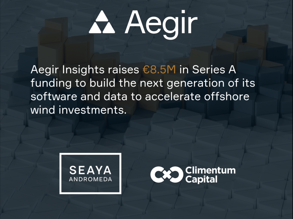 Aegir Insights raises €8.5M in Series A funding to build the next generation of its software and ...